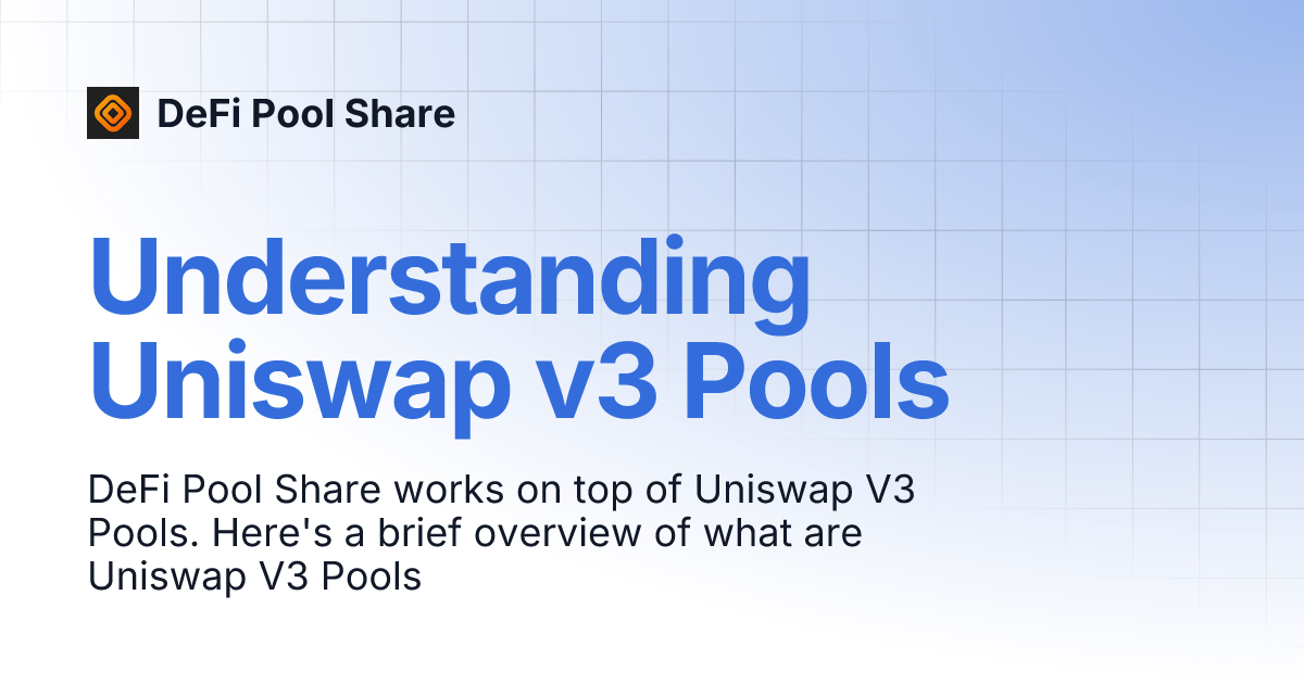 Understanding Uniswap v3 Pools | DeFi Pool Share